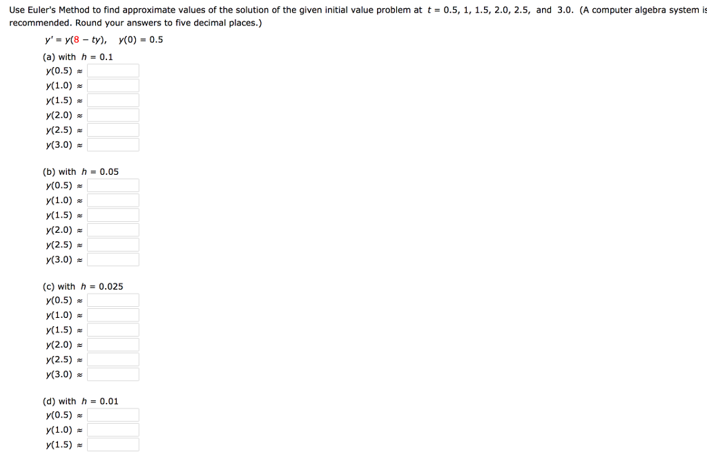 Solved Use Euler's Method to find approximate values of the | Chegg.com