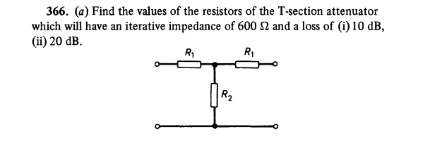 Solved Find the values of the resistors of the T-section | Chegg.com
