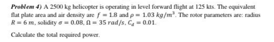 Problem 4) A 2500 kg helicopter is operating in level | Chegg.com