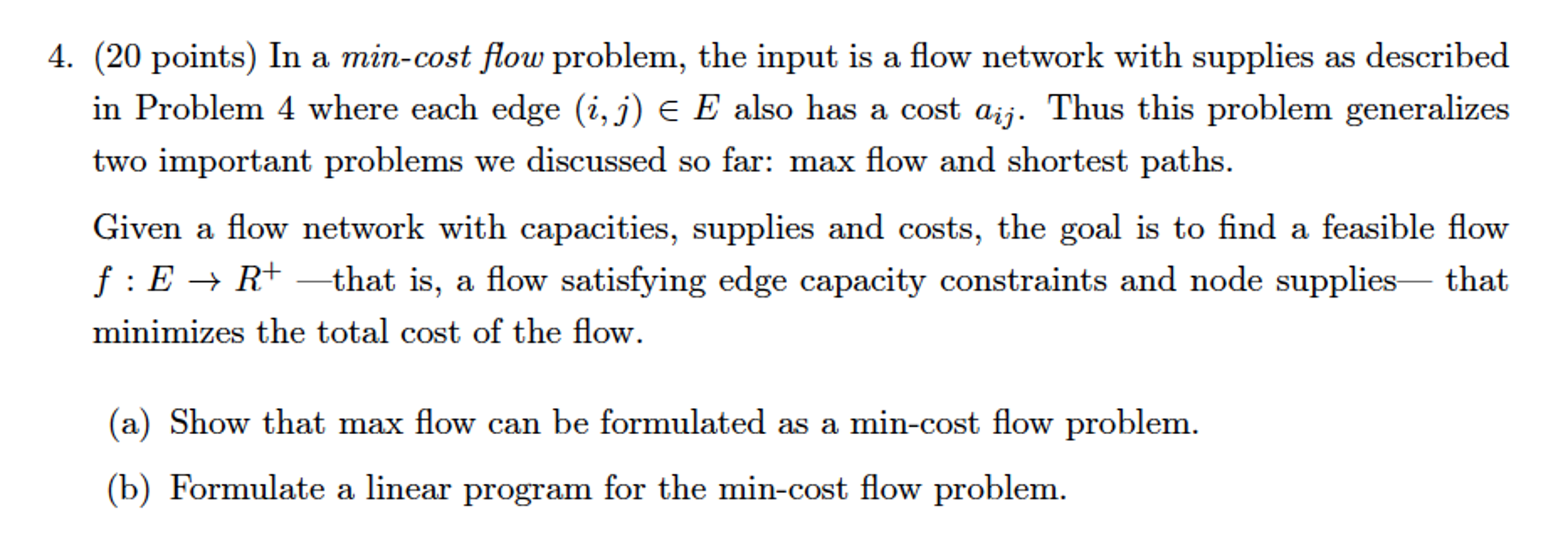 In A Min Cost Flow Problem The Input Is A Flow 