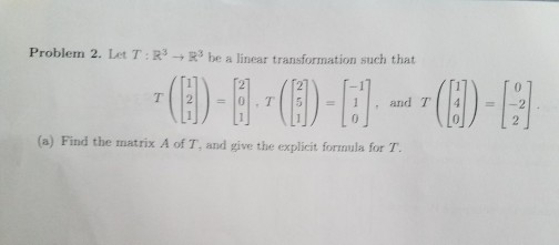 Solved Problem 2. Let T R3 -y R3 be a linear transformation | Chegg.com