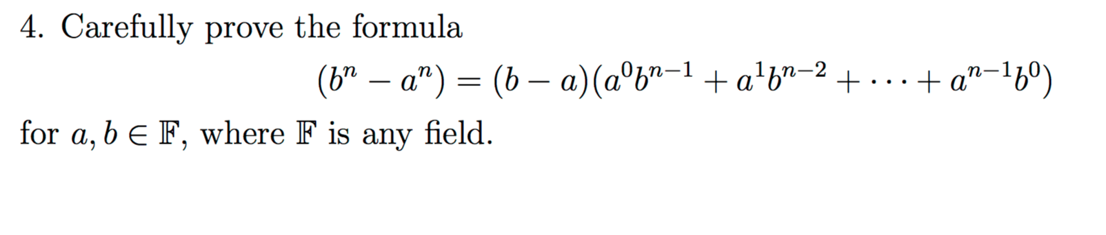 Solved Carefully prove the formula (b^n - a^n) =(b - a)(a^0 | Chegg.com