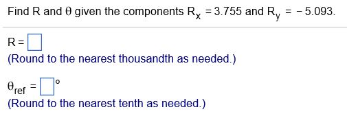 Solved Find R and Theta given the components Rx = 3.755 and | Chegg.com
