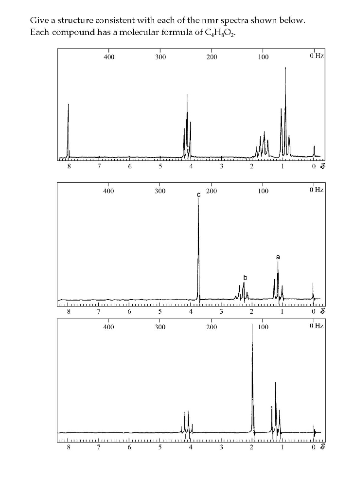 Solved Give a structure consistent with each of the nmr | Chegg.com