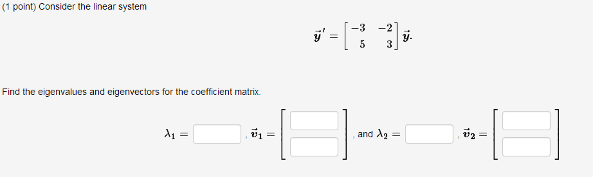 Solved Consider the linear system vector y' = [-3 -2 5 | Chegg.com