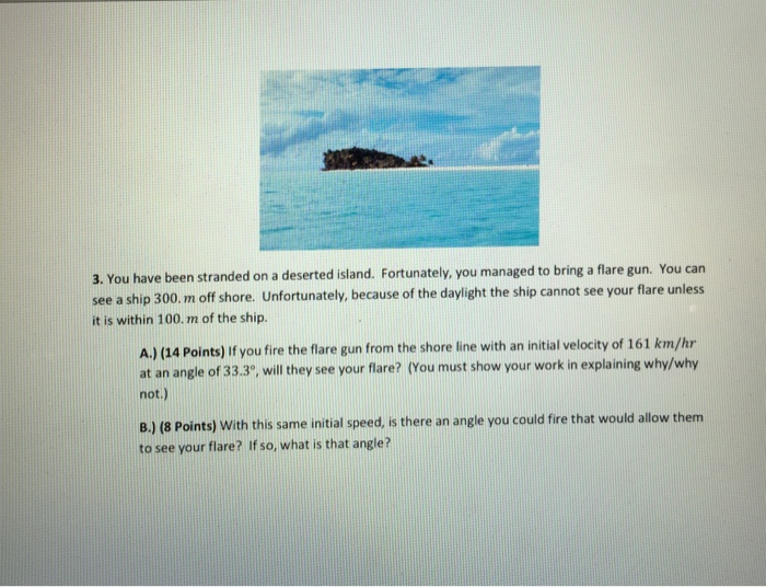 Solved You have been stranded on a deserted island. | Chegg.com