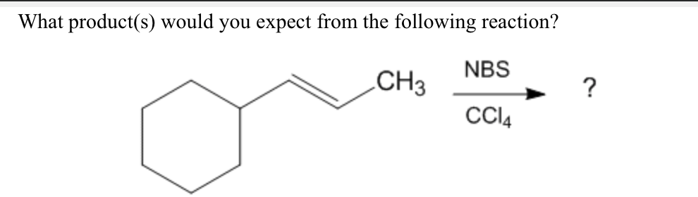 Solved What product(s) would you expect from the following | Chegg.com