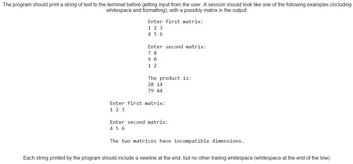 Solved Write A Program Which Multiplies Two Matrices The 