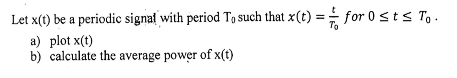 Solved Let x(t) be a periodic signal with period To such | Chegg.com