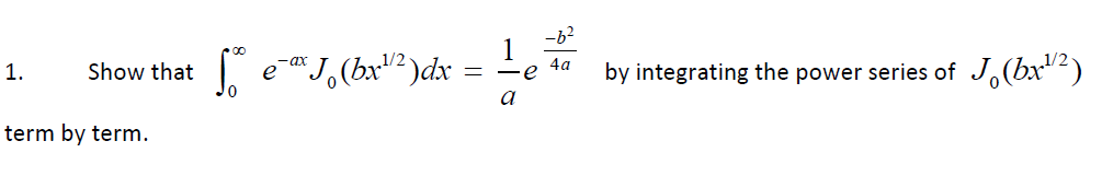 show that the integral of e^(-ax)J0(bx^(-1/2))dx | Chegg.com