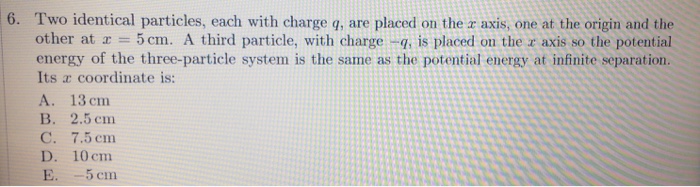 Solved: Two Identical Particles, Each With Charge Q, Are P... | Chegg.com