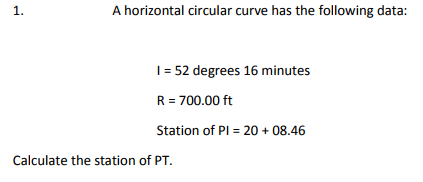 Solved 1. A horizontal circular curve has the following | Chegg.com