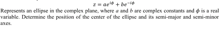 Solved Represents an ellipse in the complex plane, where a | Chegg.com