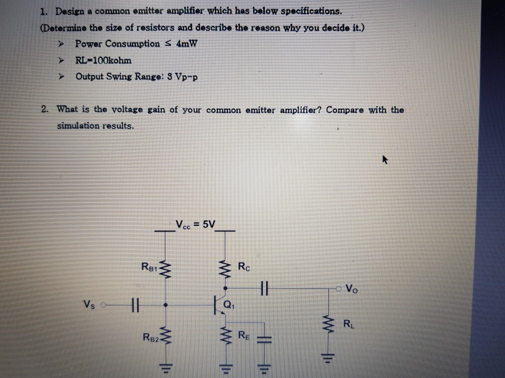 Solved 1. Design common emitter amplifier which has below | Chegg.com