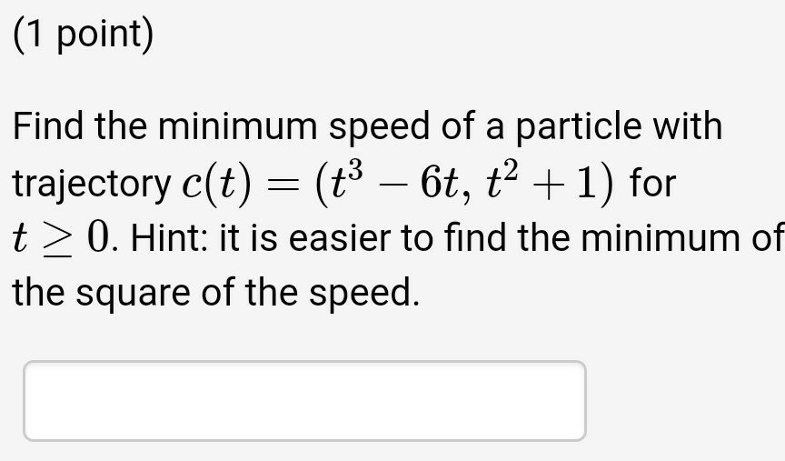 Solved (1 point) Find the minimum speed of a particle with | Chegg.com