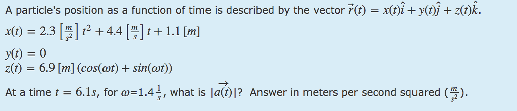 Solved A particle's position as a function of time is | Chegg.com