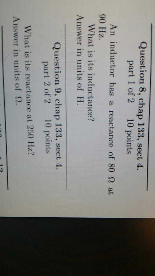Solved An Inductor Has A Reactance Of 80 Ohm At 90 Hz What