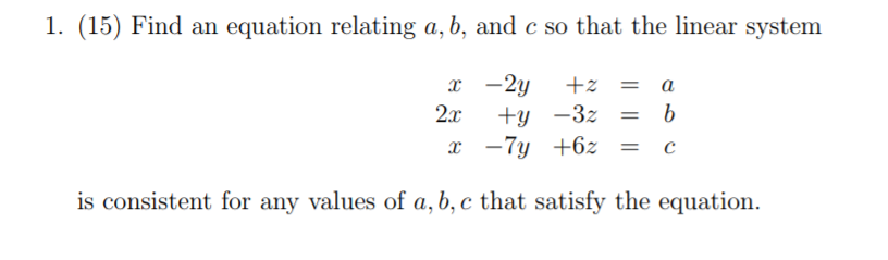 Solved 1. (15) Find an equation relating a, b, and c so that | Chegg.com
