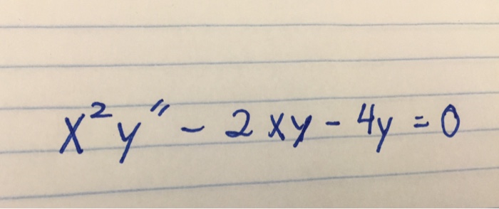 Solved Solve the cauchy-euler equation x^2 y" - 2xy - 4y = | Chegg.com