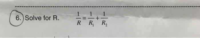 Solved Solve for R. 1/R = 1/R_1 + 1/R_2 | Chegg.com