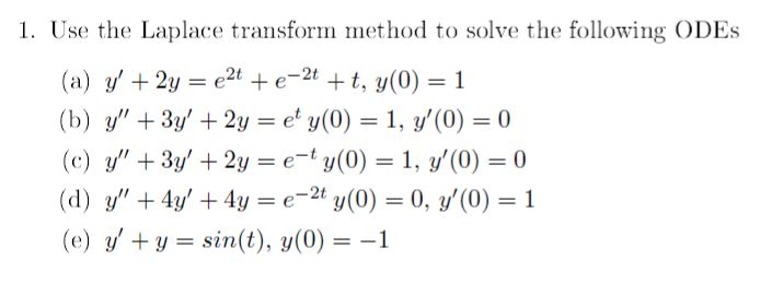 Solved 1. Use the Laplace transform method to solve the | Chegg.com Solved 1. Use the Laplace transform method to solve the | Chegg.com