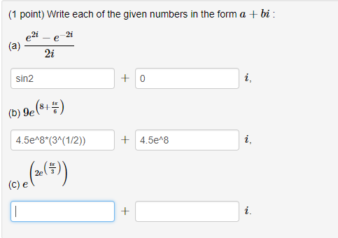 Solved 1 point) Write each of the given numbers in the form | Chegg.com