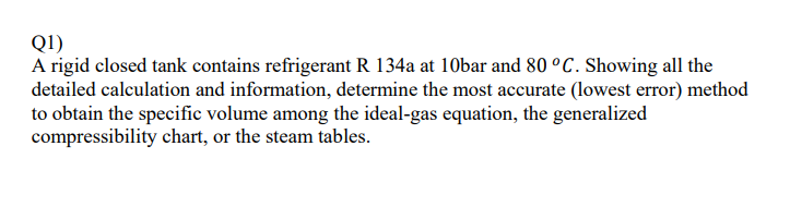 Solved Q1) A rigid closed tank contains refrigerant R 134a | Chegg.com