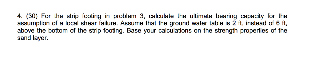 Solved 4. (30) For the strip footing in problem 3, calculate | Chegg.com
