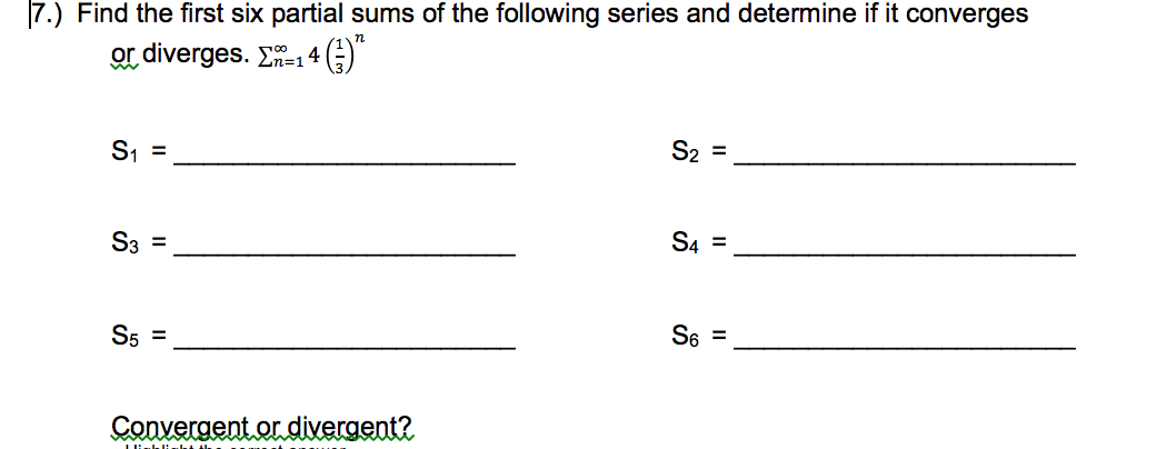 Solved 7.) Find the first six partial sums of the following | Chegg.com