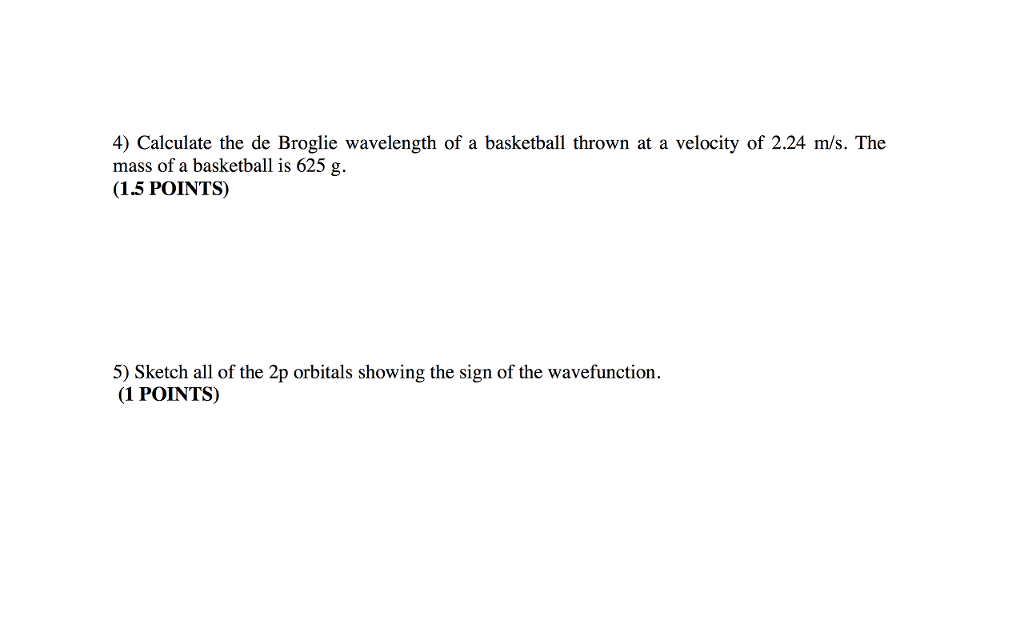 Solved 4 Calculate The De Broglie Wavelength Of A