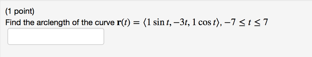 Solved Find the arclength of the curve r(t) = (1 sin t, -3t, | Chegg.com