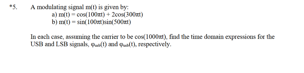 Solved *5. A modulating signal m(t) is given by: a) m(t) = | Chegg.com