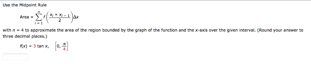 Solved Use the Midpoint Rule Xi +Xi-1 with n4 to approximate | Chegg.com