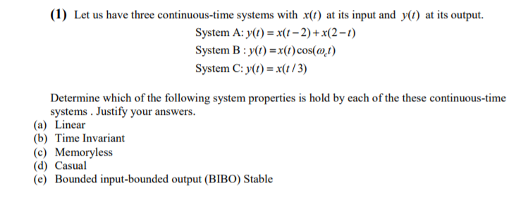 Solved 1 Let Us Have Three Continuous Time Systems With