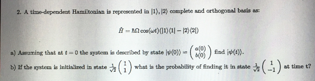 Solved A time-dependent Hamiltonian is represented in |1), | Chegg.com