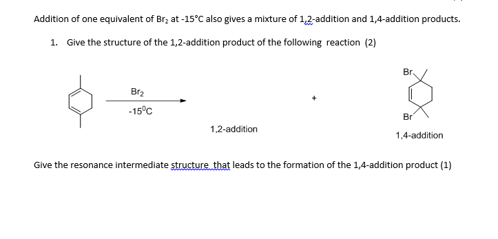 Solved Addition of one equivalent of Br2 at-15°C also gives | Chegg.com