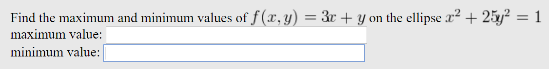 Solved Find the maximum and minimum values of f(x, y) = 3x + | Chegg.com