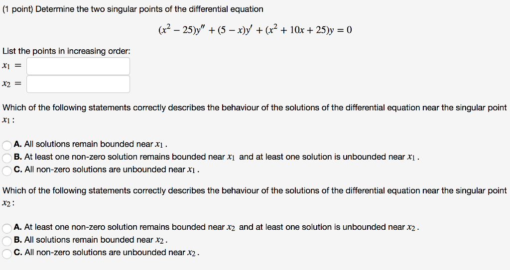 Solved (1 point) Determine the two singular points of the | Chegg.com