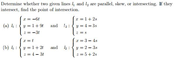 Solved Determine whether two given lines l_1 and l_2 are | Chegg.com