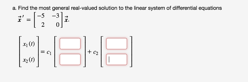 Solved Find the most general real-valued solution to the | Chegg.com