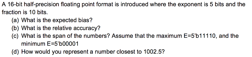Solved A 16-bit half-precision floating point format is | Chegg.com