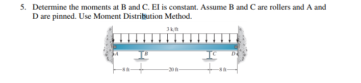 Solved 5 Determine The Moments At B And C Ei Is Constant