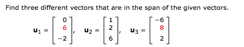 Solved Find three different vectors that are in the span of | Chegg.com