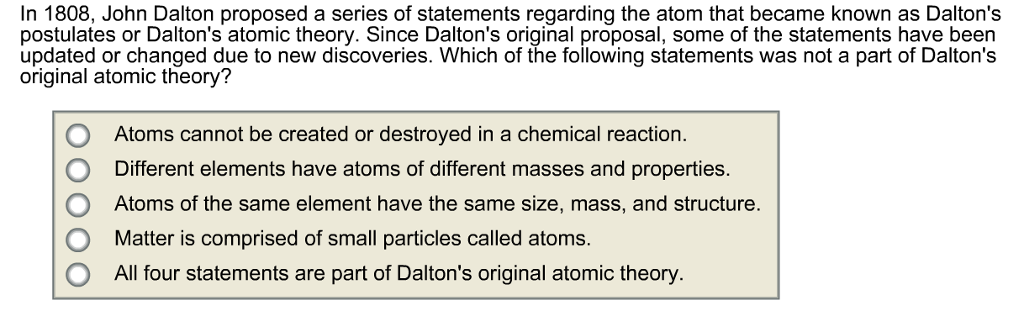 Solved In 1808, John Dalton proposed a series of statements | Chegg.com
