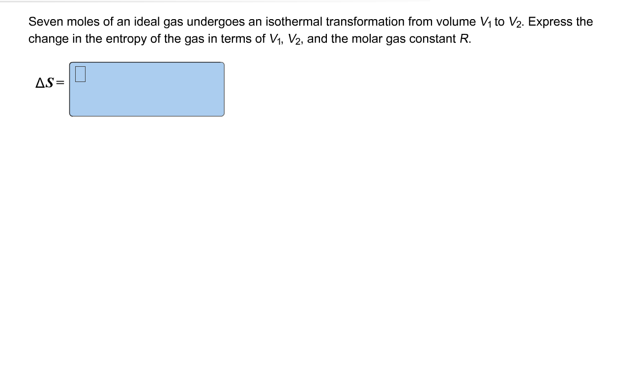 Solved Seven moles of an ideal gas undergoes an isothermal | Chegg.com