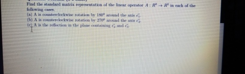 Solved Find the standard matrix representation of the linear | Chegg.com