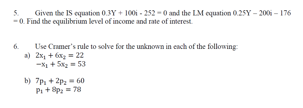 Solved Given the IS equation 0.3Y + 100i - 252 = 0 and the | Chegg.com