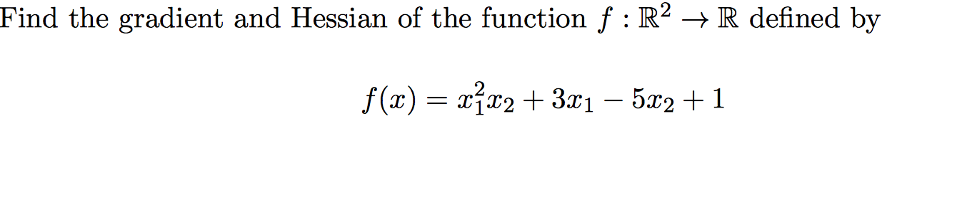 Solved Find The Gradient And Hessian Of The Function F R 2