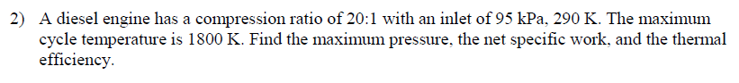 Solved A diesel engine has a compression ratio of 20:1 with | Chegg.com