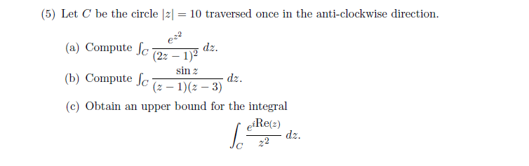 Solved (5) Let C be the circle 121 = 10 traversed once in | Chegg.com